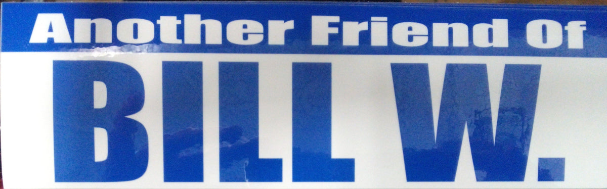 Another Friend of Bill W. Sticker – AA NSW Bookshop
